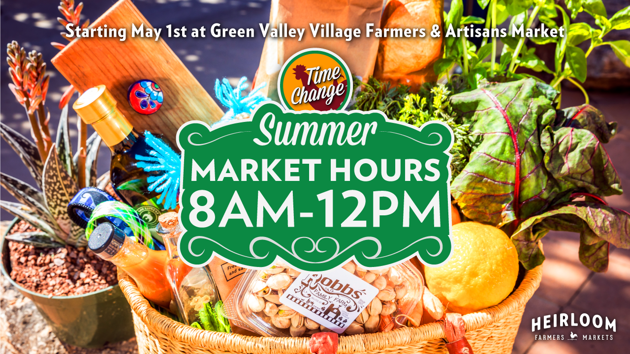 Green Valley Summer Hours Start / Heirloom Farmers Markets